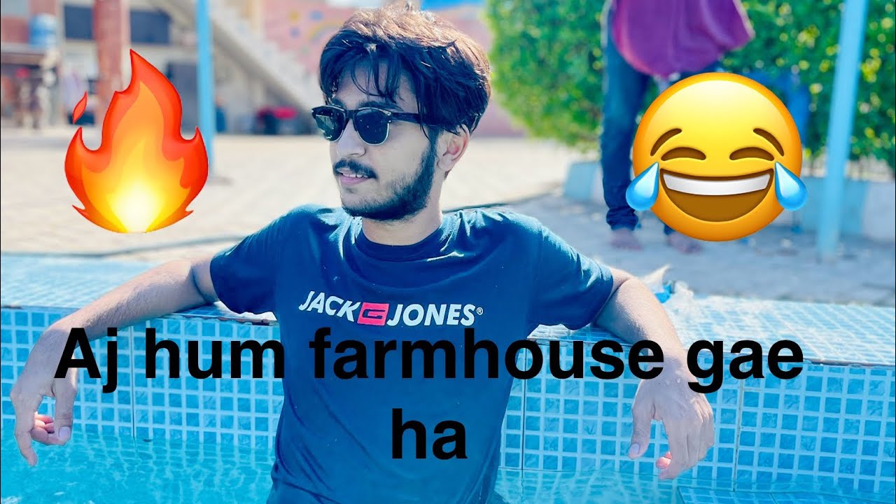 Aj hum farmhouse gae😎 yahoooo😂 - YouTube