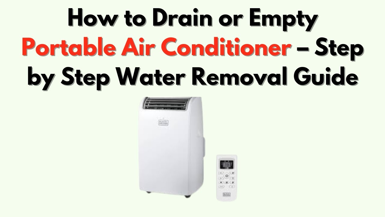 How to Drain or Empty Portable Air Conditioner – Step by Step Water ...