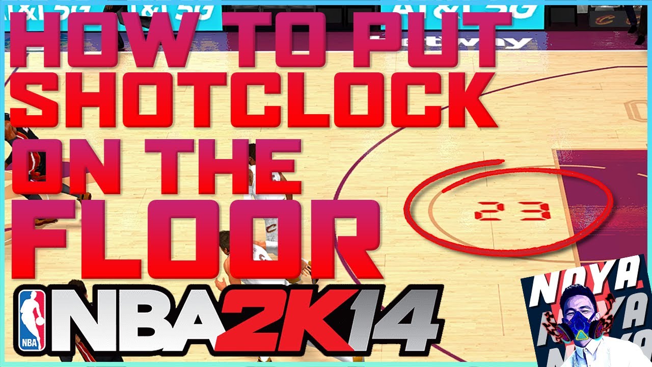 HOW TO PUT SHOTCLOCK ON THE FLOOR ( NBA2K14 ) - YouTube