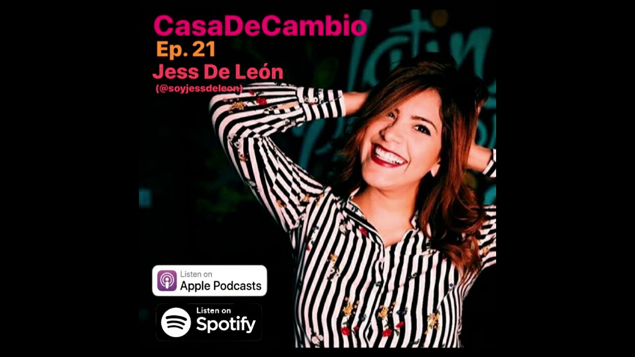 Jess De León (@SoyJessDeLeon) | CasaDeCambio #21 - YouTube