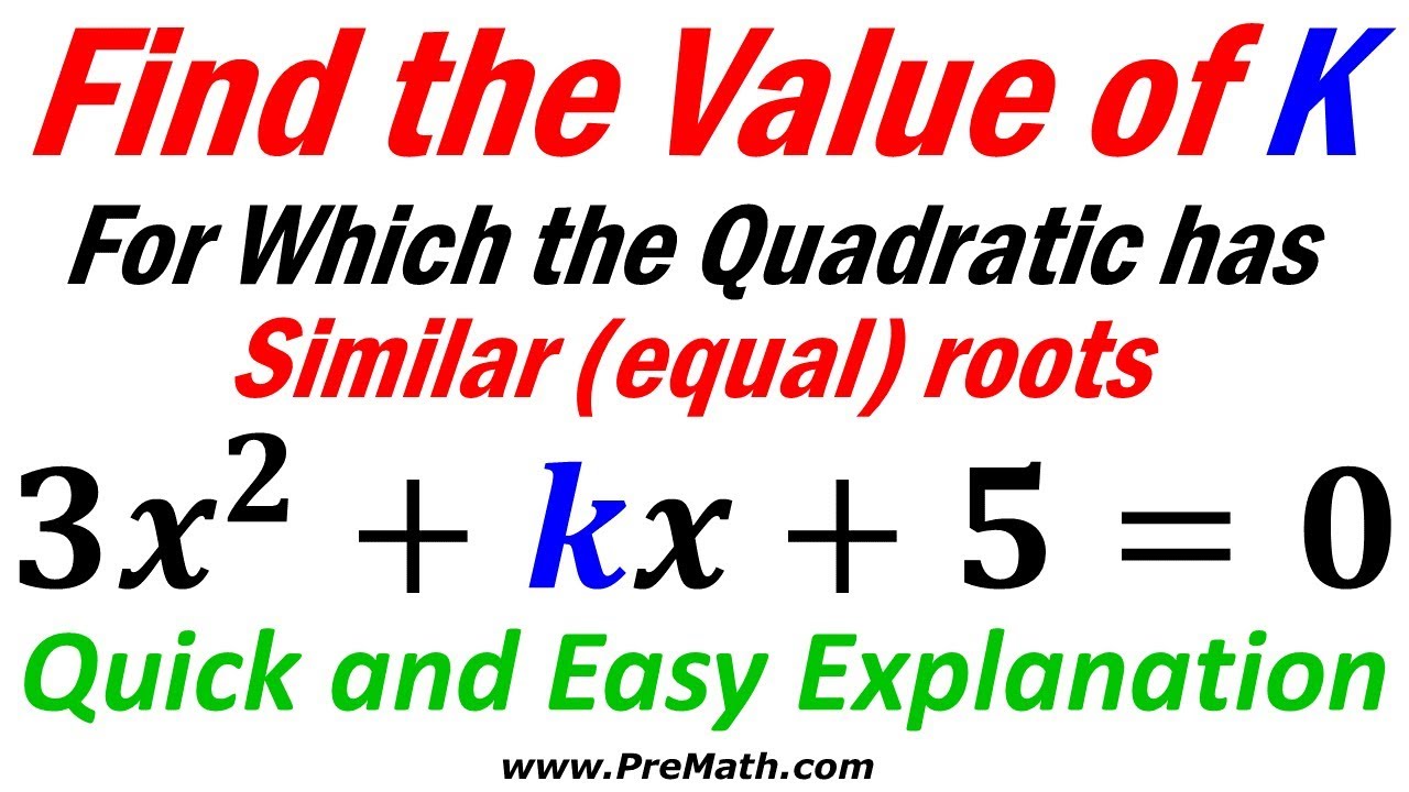 Find The Value Of K For Which The Quadratic Has Equal Roots Quick And