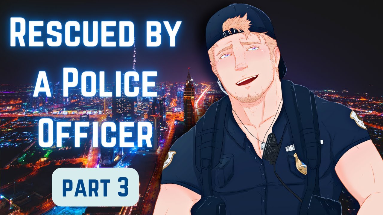M4a Rescued By A Police Officer Part 3 Asmr Roleplay Cop X Listener Ryan Youtube