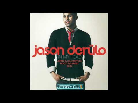 Jason Derulo - In My Head (Jerry Dj Slowstyle Bootleg Remix 2023) - YouTube