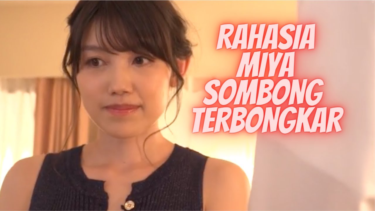[HOT] RAHASIA MIYA SOMBONG TERBONGKAR - Alur Cerita Film ( Misaki ...