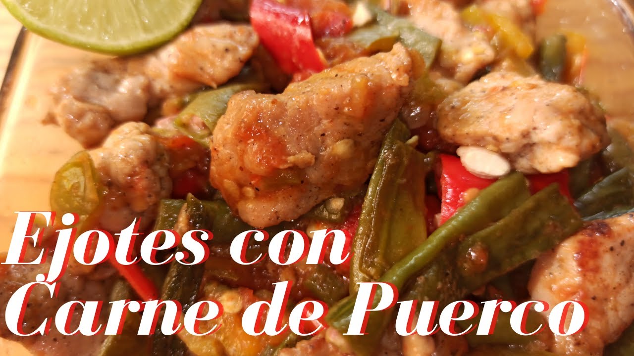 Receta de Ejotes con carne de Puerco FACIL de hacer - YouTube