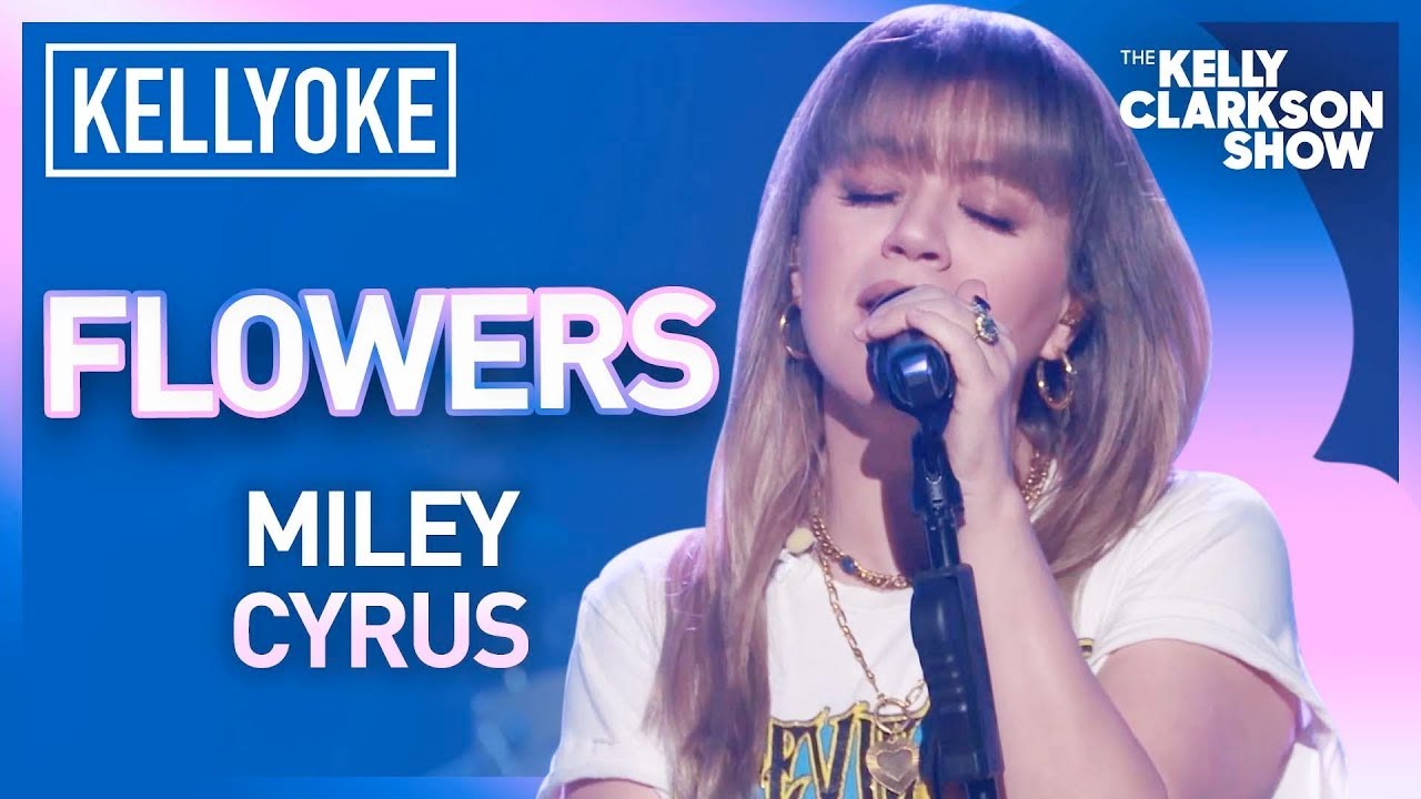 Kelly Clarkson Covers 'Flowers' By Miley Cyrus l Kellyoke - YouTube