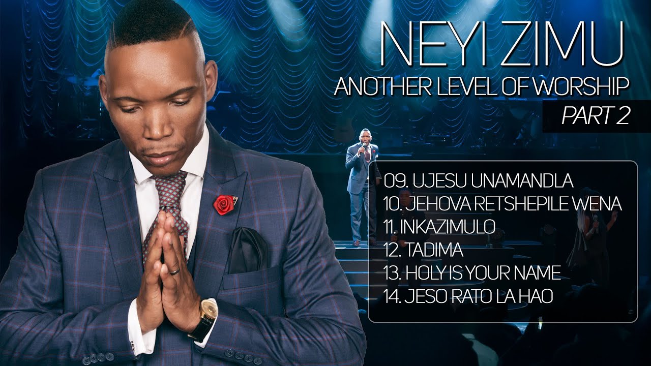 Neyi Zimu - Another Level Of Worship - Part 2 - YouTube