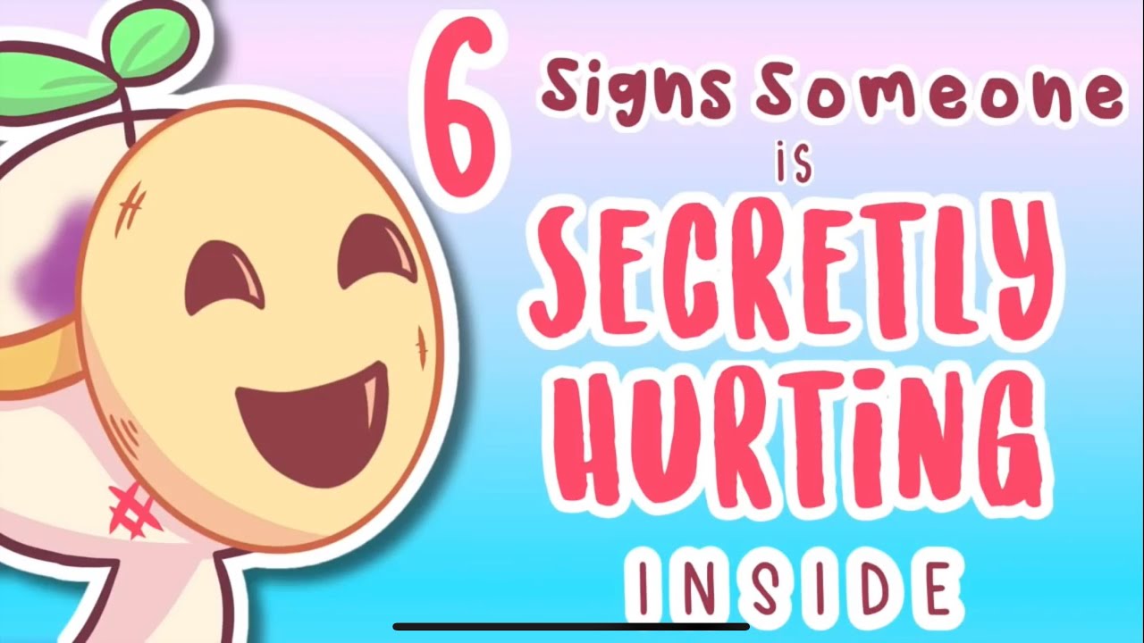 6 SIGNS SOMEONE IS HURTING INSIDE - YouTube