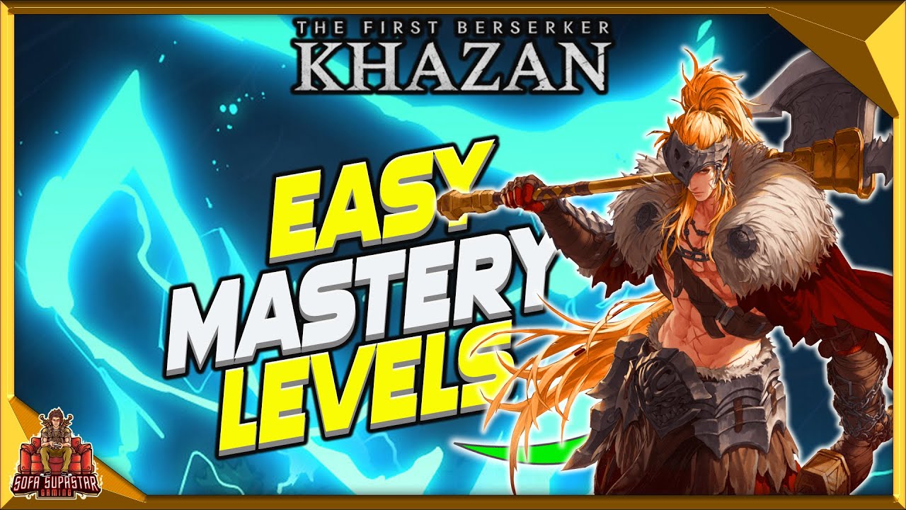 The First Berserker Khazan Easy Mastery Levels - How To Get skill ...