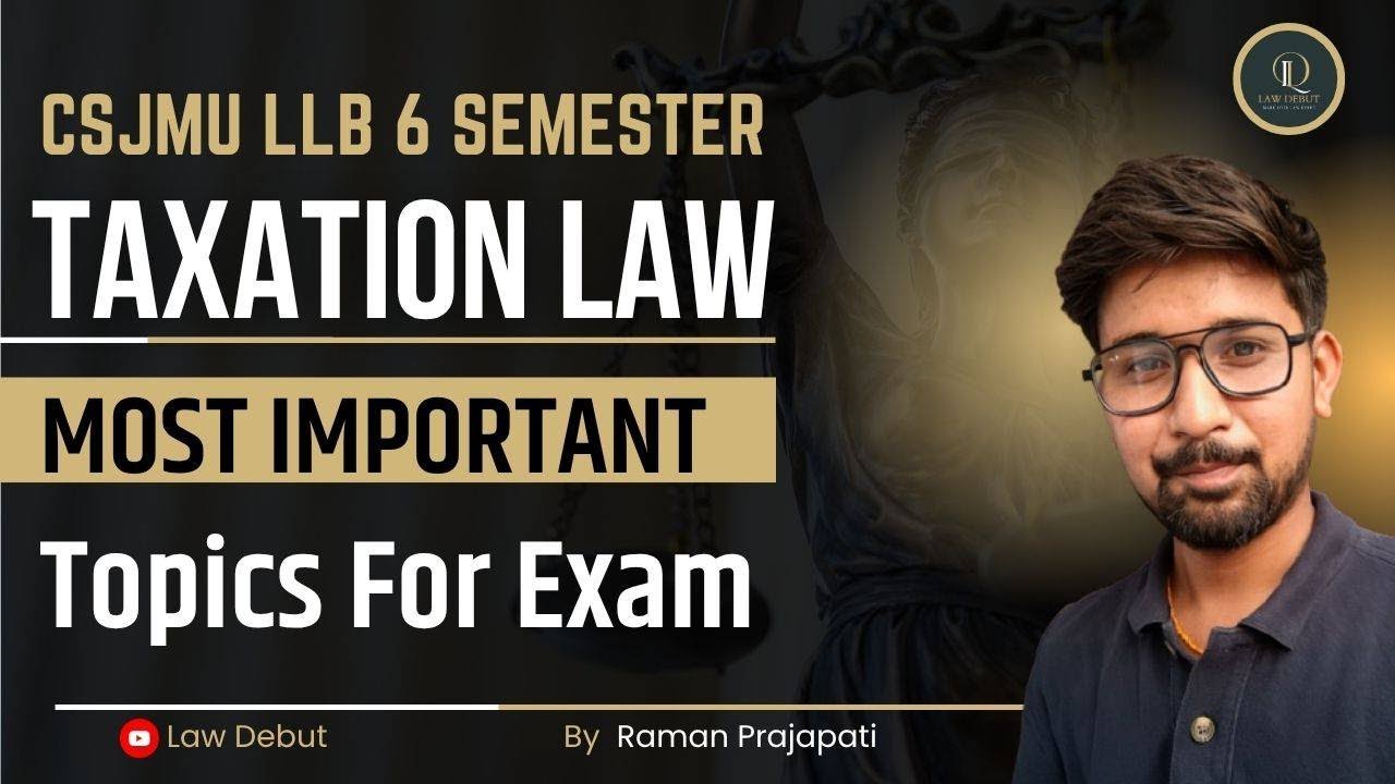 Principles of Taxation Law | CSJMU LLB 6th Sem | Most Important Topics ...