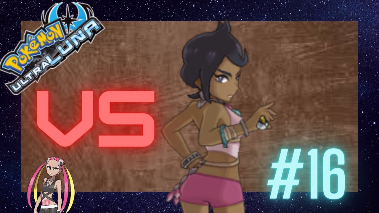 A POR LA KAHUNA MAYLA! | Pokémon UltraLuna DualLocke #16 - YouTube