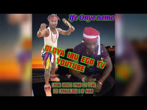 Chuma Udenze Uyami Eze Egwu...IFE ONYE NEME NDI CATCH MONEY - YouTube