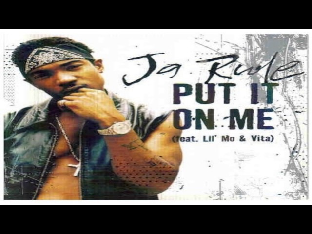 Ja Rule Put It On Me