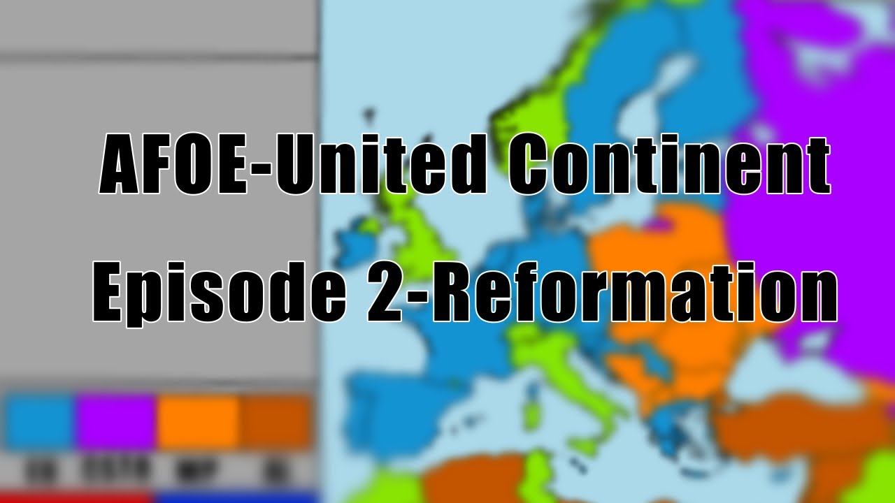 AFOE-United Continent|Episode 2-Reformation - YouTube
