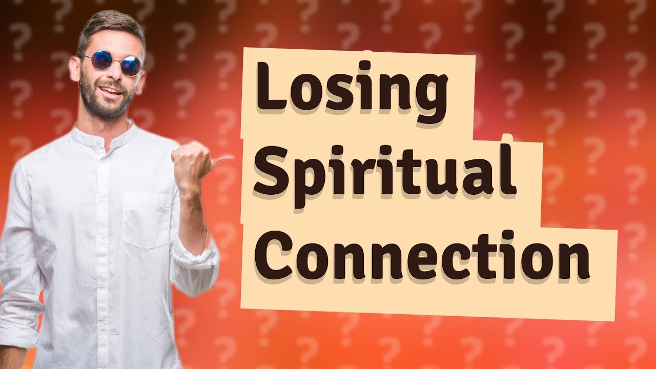 How Can I Recognize the Signs of Losing Spiritual Connection? - YouTube