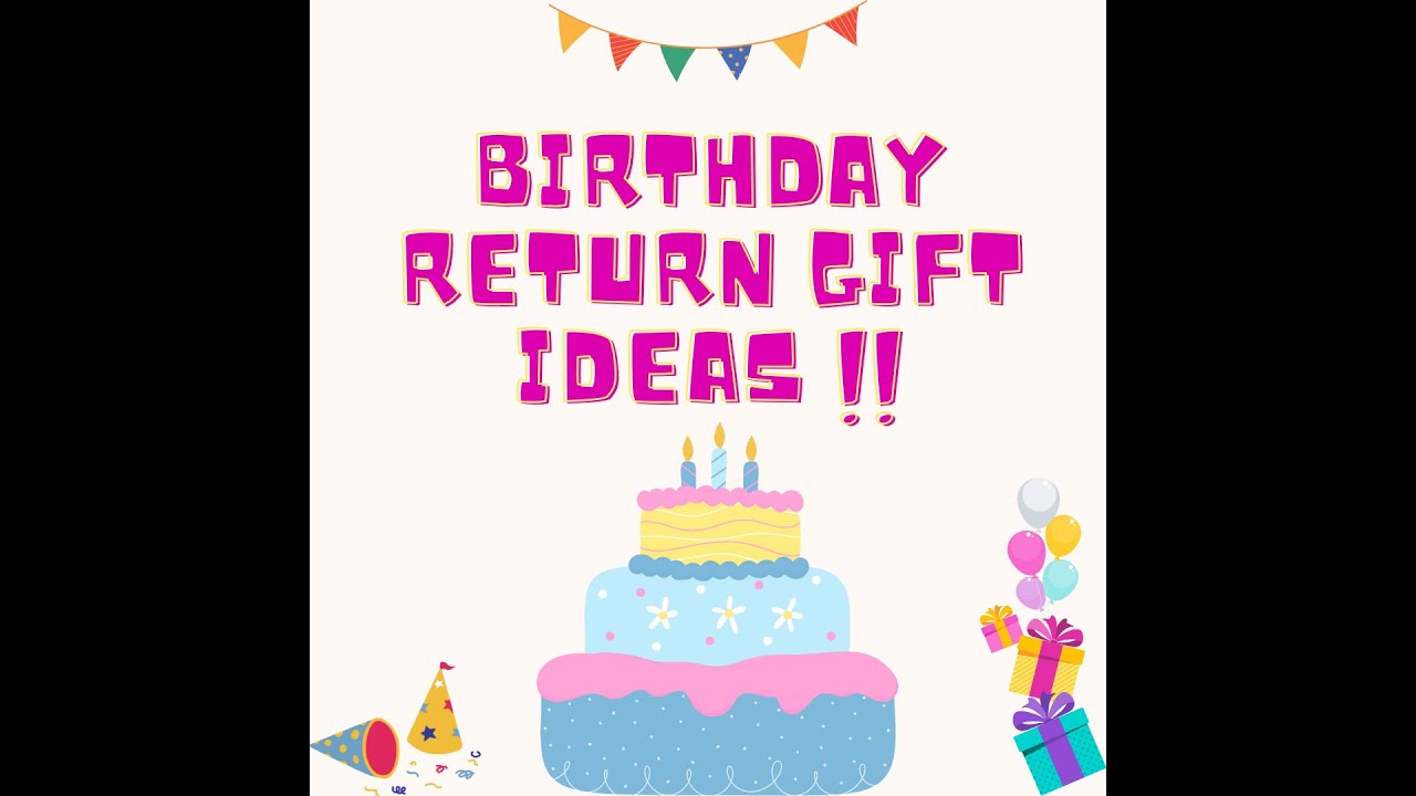 What to give as return gifts in a birthday party ?? Baby’s Birthday ...