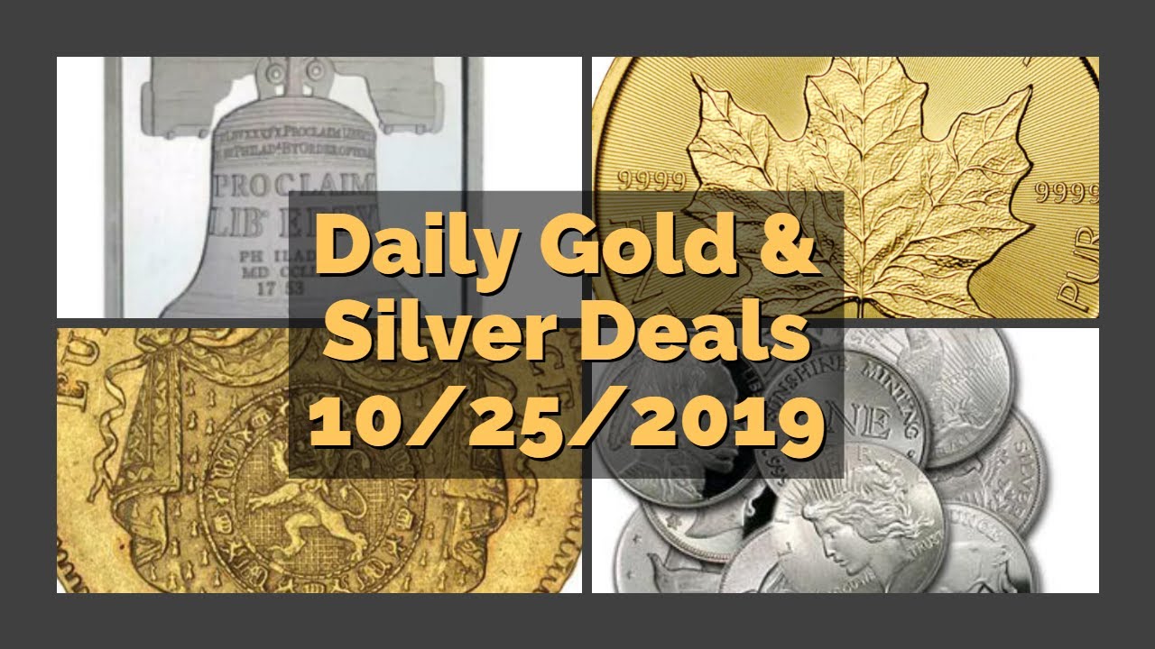 Daily Gold & Silver Deals 10/25/2019 - YouTube