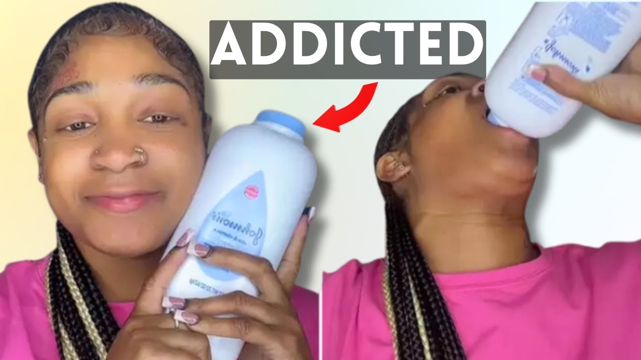I'm addicted to eating baby powder - I've spent $4,000 on it this year ...