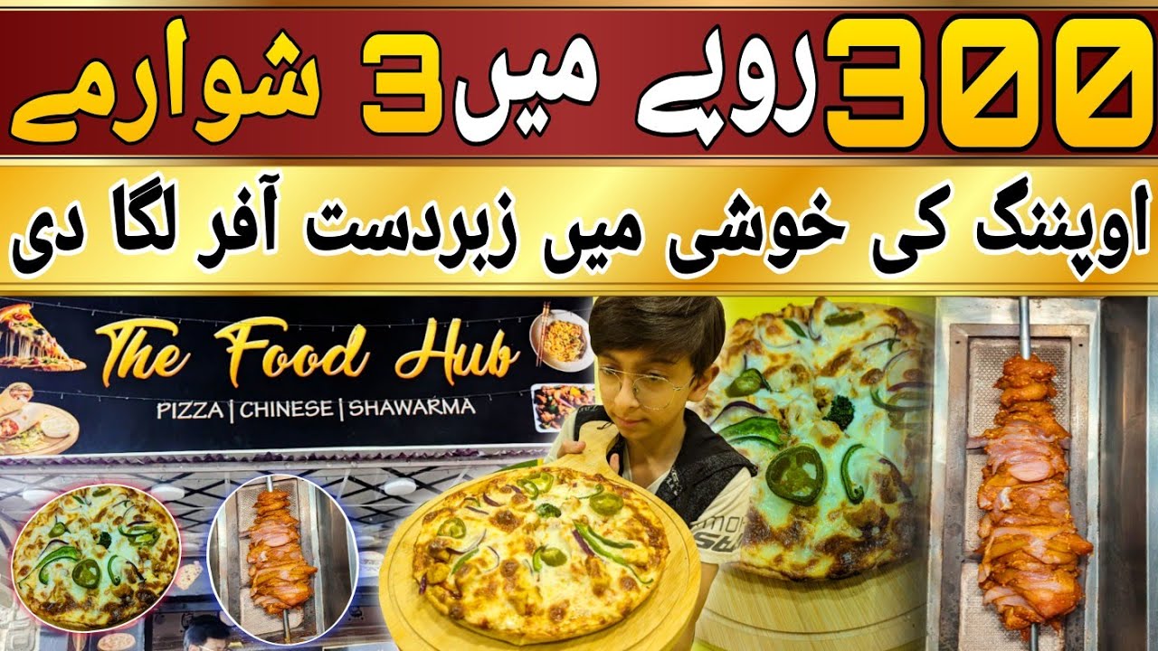 300rs Me 3 Shawarma || Amazing Opening Offer || The Food Hub || Shayan ...