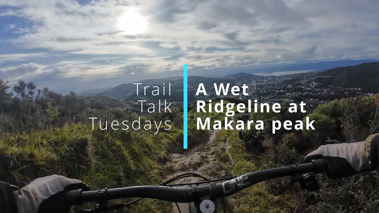 Ep3 Trail Talk Tuesdays - A wet Ridgeline at Makara peak with Bonus ...