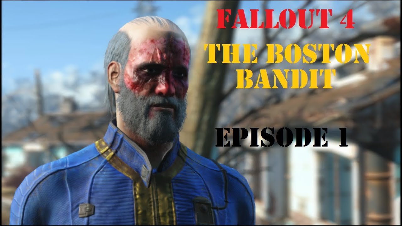 Fallout 4 and the Boston Bandit Episode 1 - YouTube
