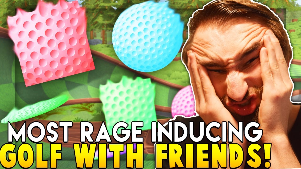 MOST RAGE INDUCING GAME EVER! - GOLF WITH FRIENDS! - YouTube
