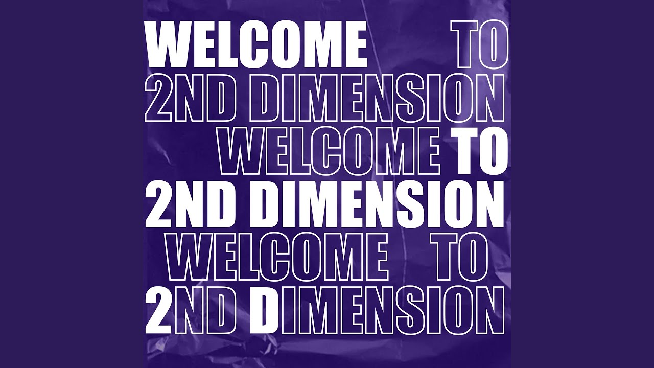 Welcome to 2nd Dimension - YouTube
