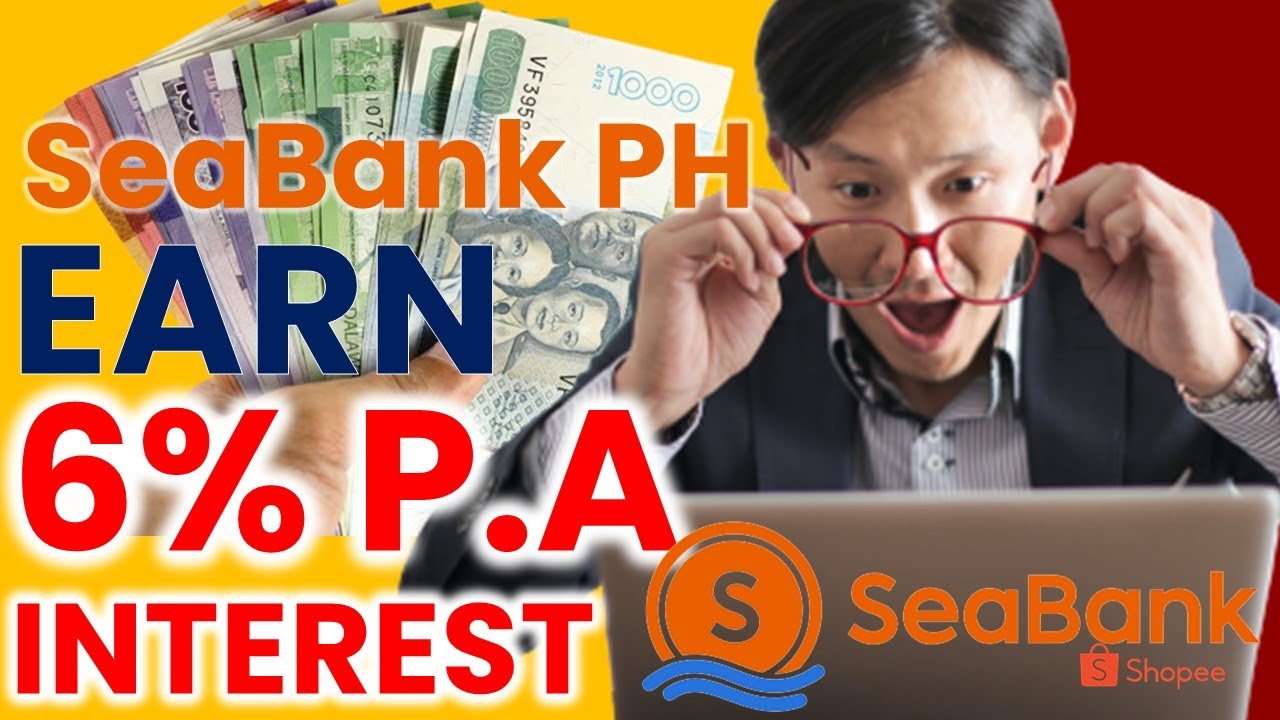 SEABANK PH Earn 6% P.A. Interest Review | Opening SeaBank Digital Bank ...