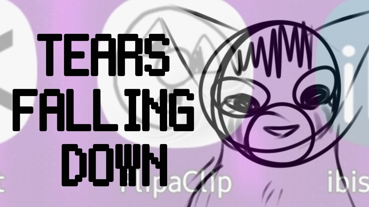FLIPACLIP UPDATE// Tears falling down (Short AMV) - YouTube