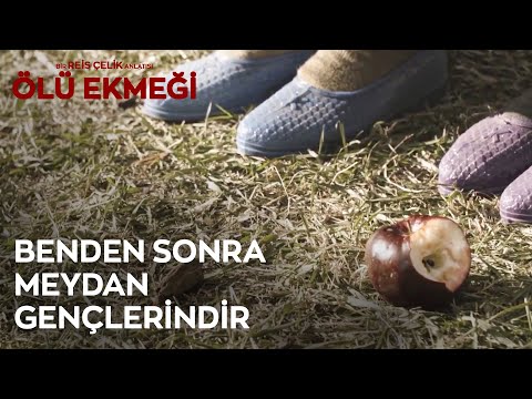 Benden Sonra Meydan Gençlerindir | Ölü Ekmeği