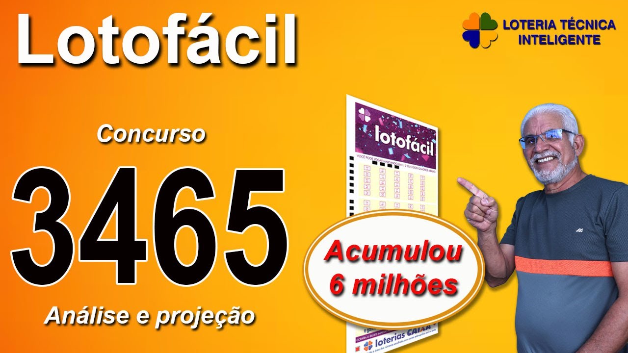 ANÁLISE E PROJEÇÃO PARA O CONCURSO 3465 DA LOTOFÁCIL - ACUMULADO - YouTube