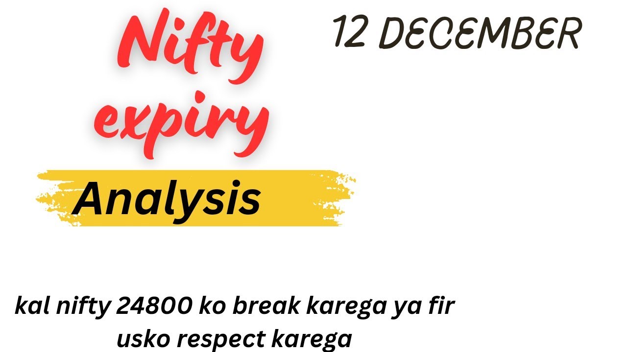 NIFTY Analysis 12/12/24 . Market prediction important level for ...