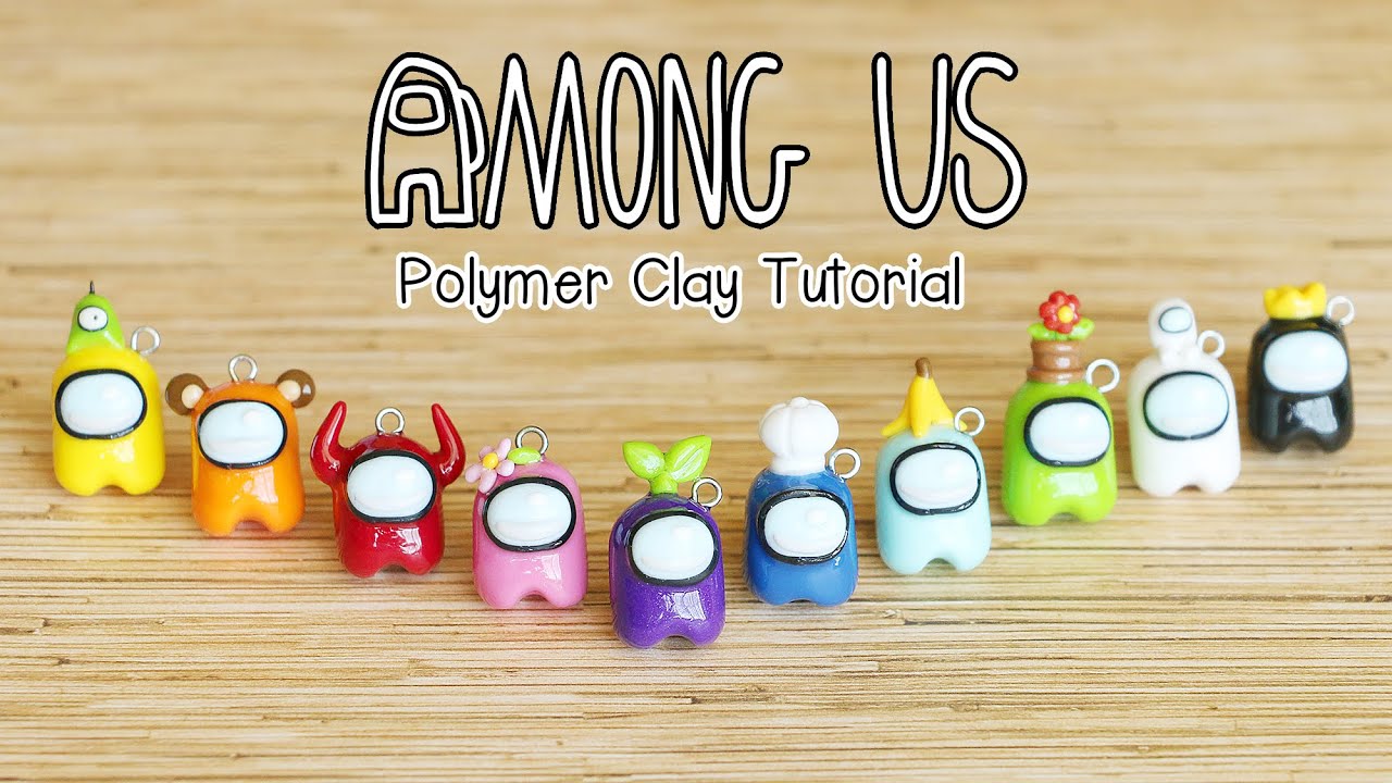 Among Us Crewmates│easy Polymer Clay Tutorial Youtube