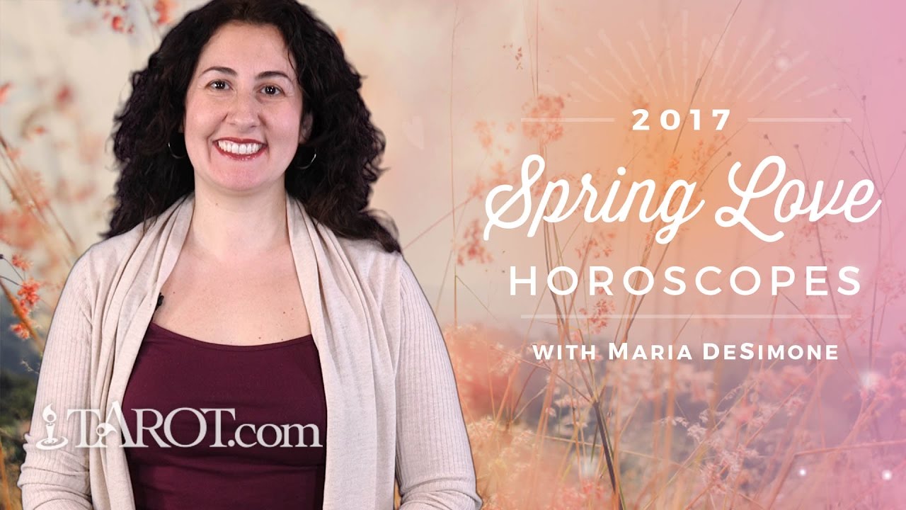 2017 Spring Love Horoscopes with Maria DeSimone - YouTube