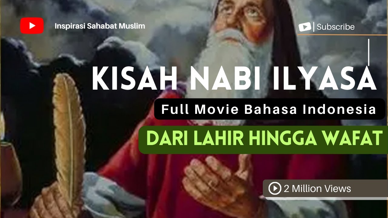 Kisah Nabi Ilyasa Dari Lahir Hingga Wafat, Kisah Nabi Ilyasa Full Movie ...