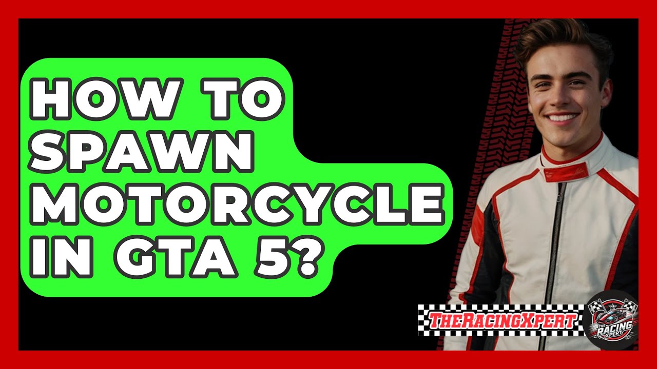 How To Spawn Motorcycle In GTA 5? - The Racing Xpert - YouTube