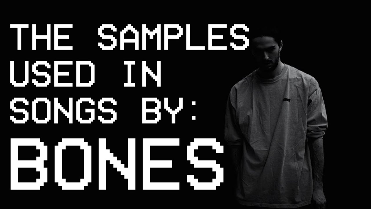 The Samples Used in Songs by: Bones - YouTube