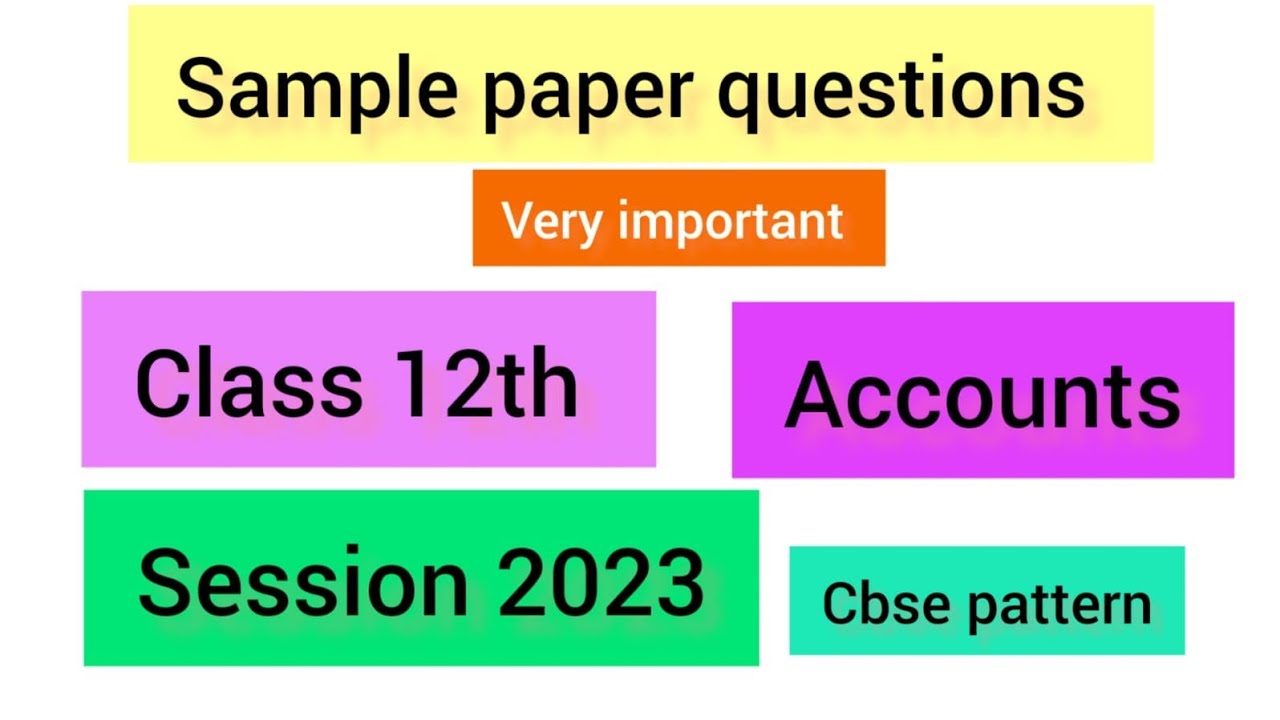 IMPORTANT QUESTIONS OF ACCOUNTANCY CLASS 12 | SAMPLE PAPER | 2022-23 ...
