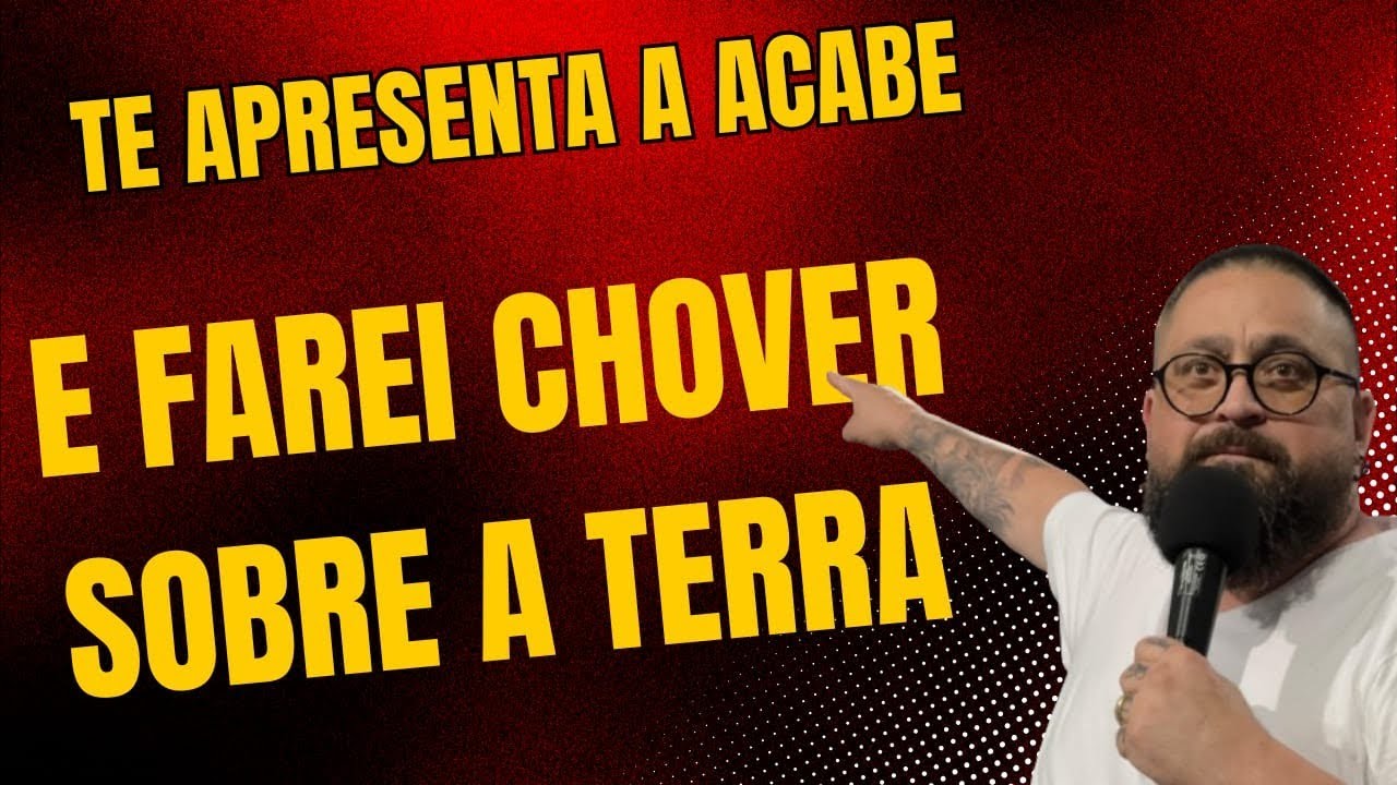 Te apresenta a acabe, e farei chover sobre a terra!!! - YouTube
