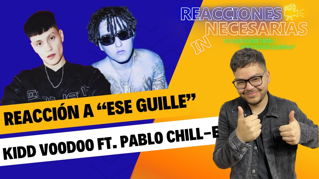 Reacción a Ese Guille - Kidd Voodoo ft. Pablo Chill-e | Reacciones Innecesarias - YouTube