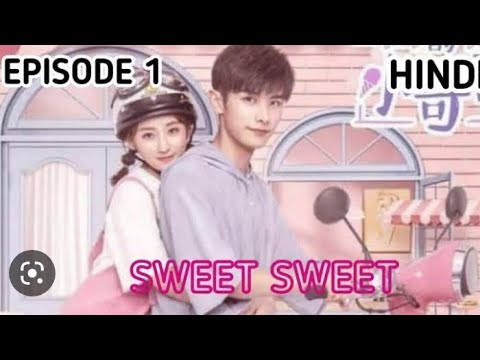 Sweet Sweet drama episode 1 Hindi dubbed romantic video and comedy ...