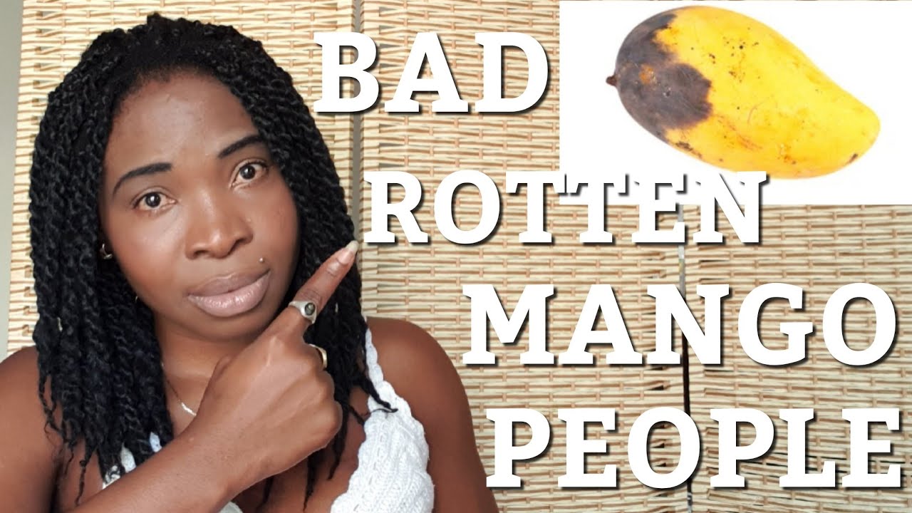 STAY AWAY FROM BAD ROTTEN MANGO PEOPLE - YouTube
