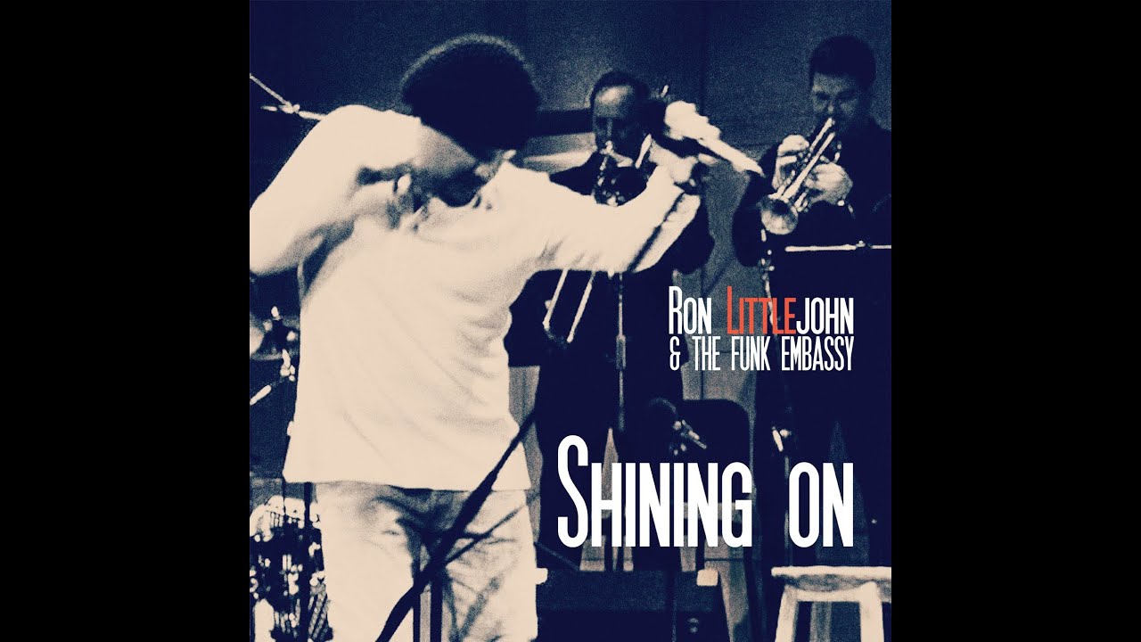 Ron Littlejohn and The Funk Embassy - Shining On - Debut EP available ...