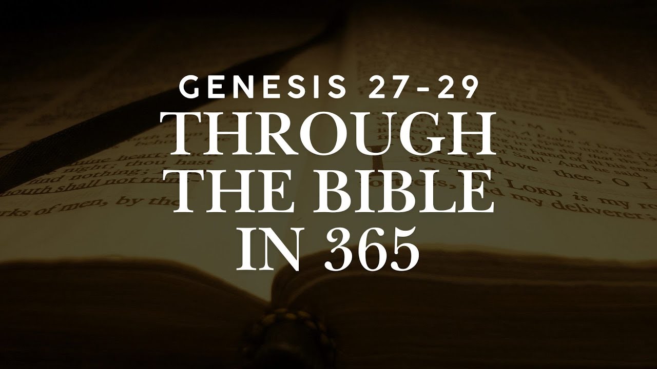 1/21 - Genesis 27-29 - Through the Bible in 365 - YouTube