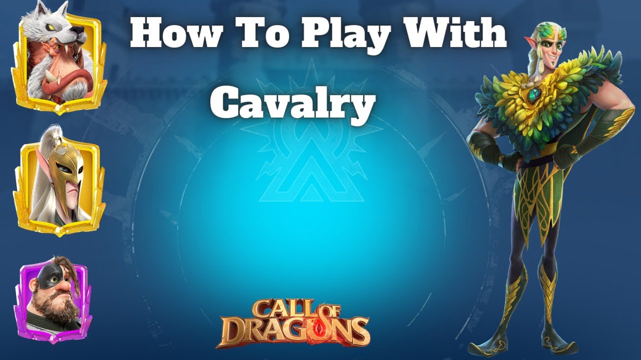 Cavalry Guide Call Of Dragons (Everything You Need To Know) - YouTube