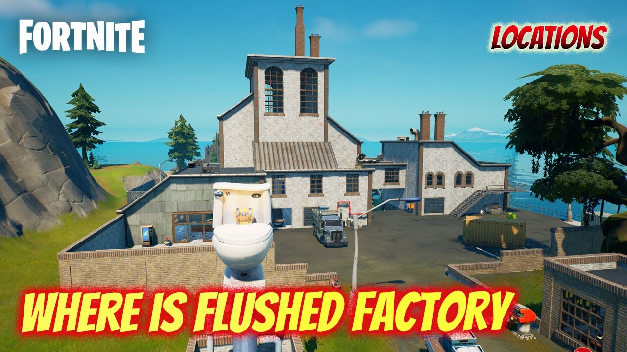 Where is Flushed Factory - Fortnite - YouTube
