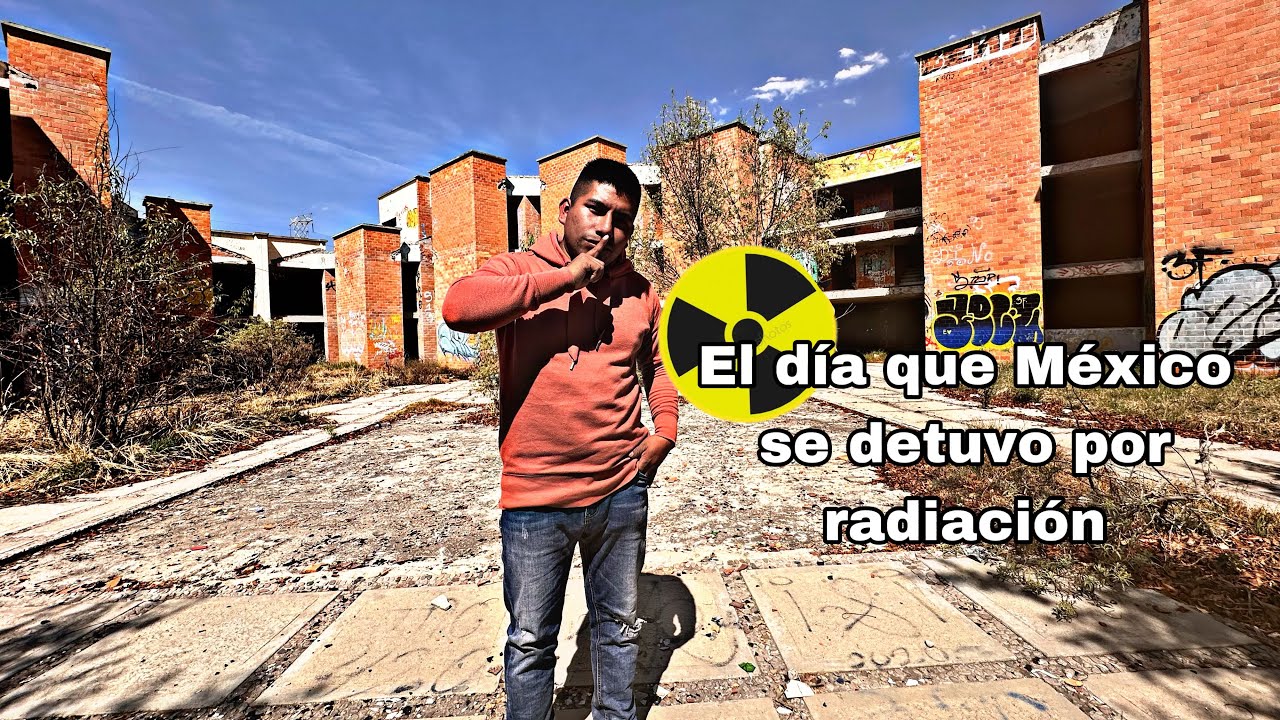 El día que México se detuvo por radiación con COBALTO-60 🇲🇽🇲🇽 - YouTube