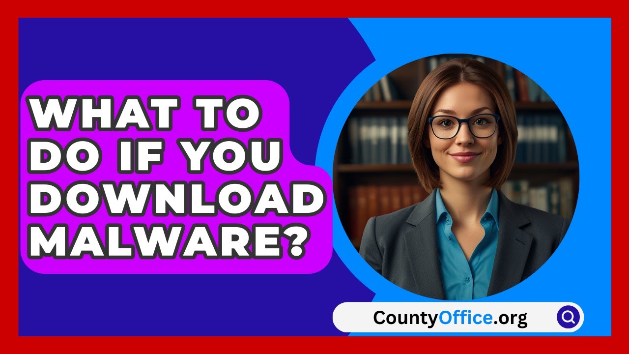 What To Do If You Download Malware? - CountyOffice.org - YouTube