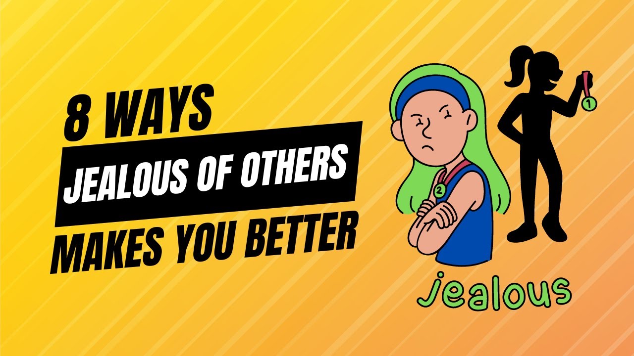 How Being Jealous of Others Can Make You a Better Person - YouTube