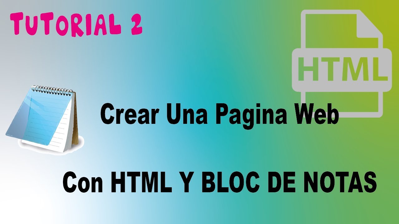Como Crear Tu Primera Pagina Web con Bloc de Notas Parte 2 - YouTube